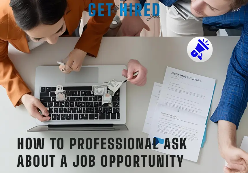 How to Professional Ask About a Job Opportunity - Job Application Tips ...